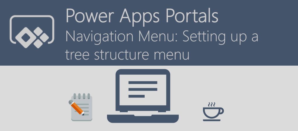 Power Apps Portals – Navigation Menu: Setting up a tree structure menu ...